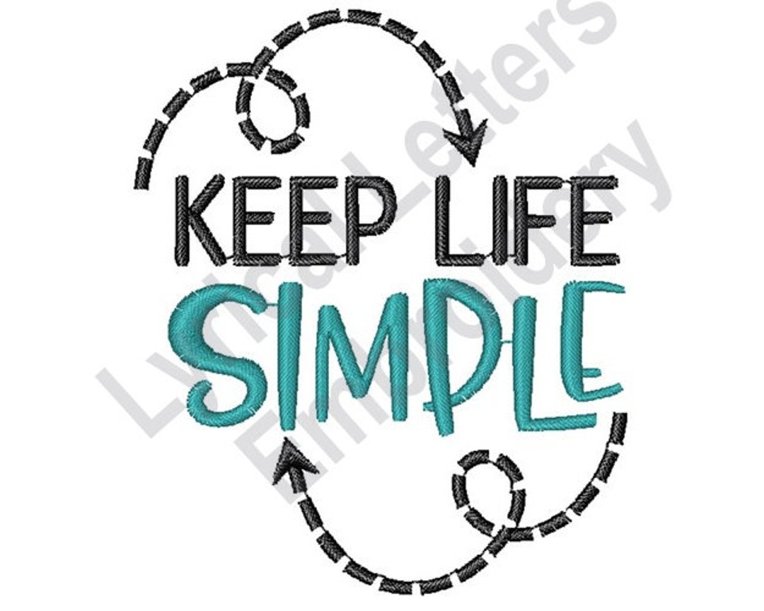 Keep Life Simple -machine Embroidery Design, Embroidery Designs ...