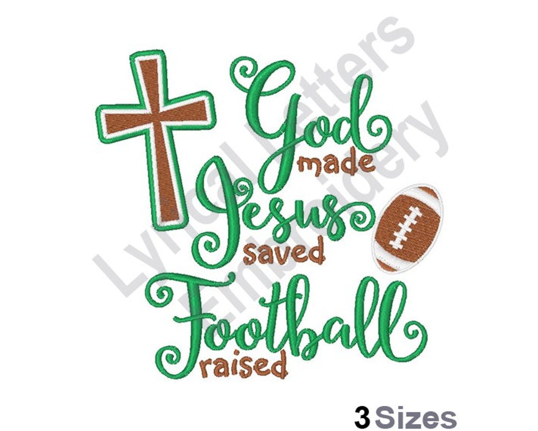 God Made, Football Raised - Machine Embroidery Design, Embroidery ...