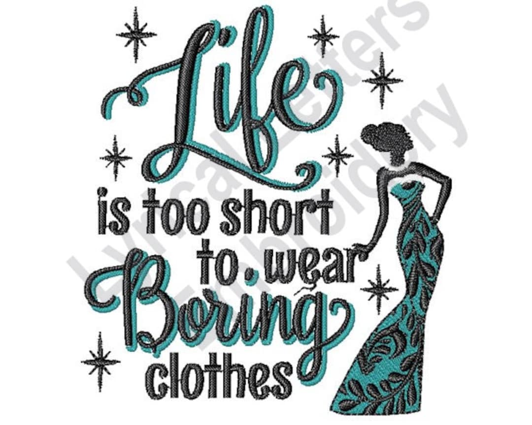 Life Too Short - Machine Embroidery Design, Embroidery Designs, Machine ...