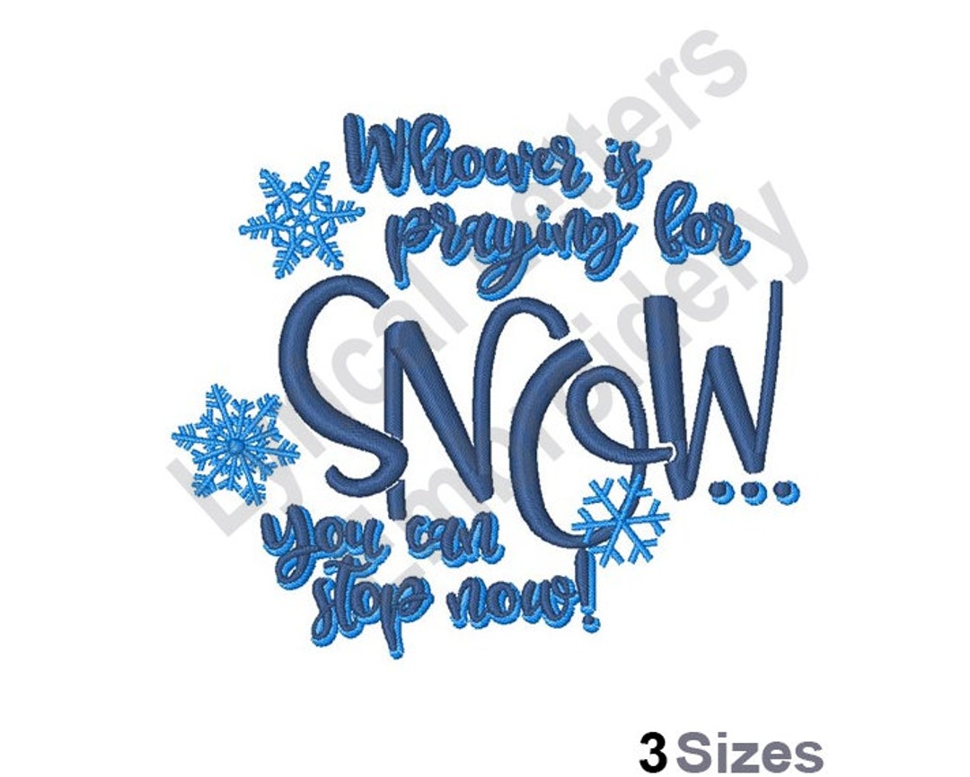 Praying for Snow machine Embroidery Design Embroidery - Etsy