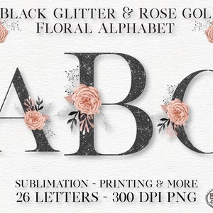Black Glitter and Rose Gold Floral Alphabet Set, Alphabet Clipart ...