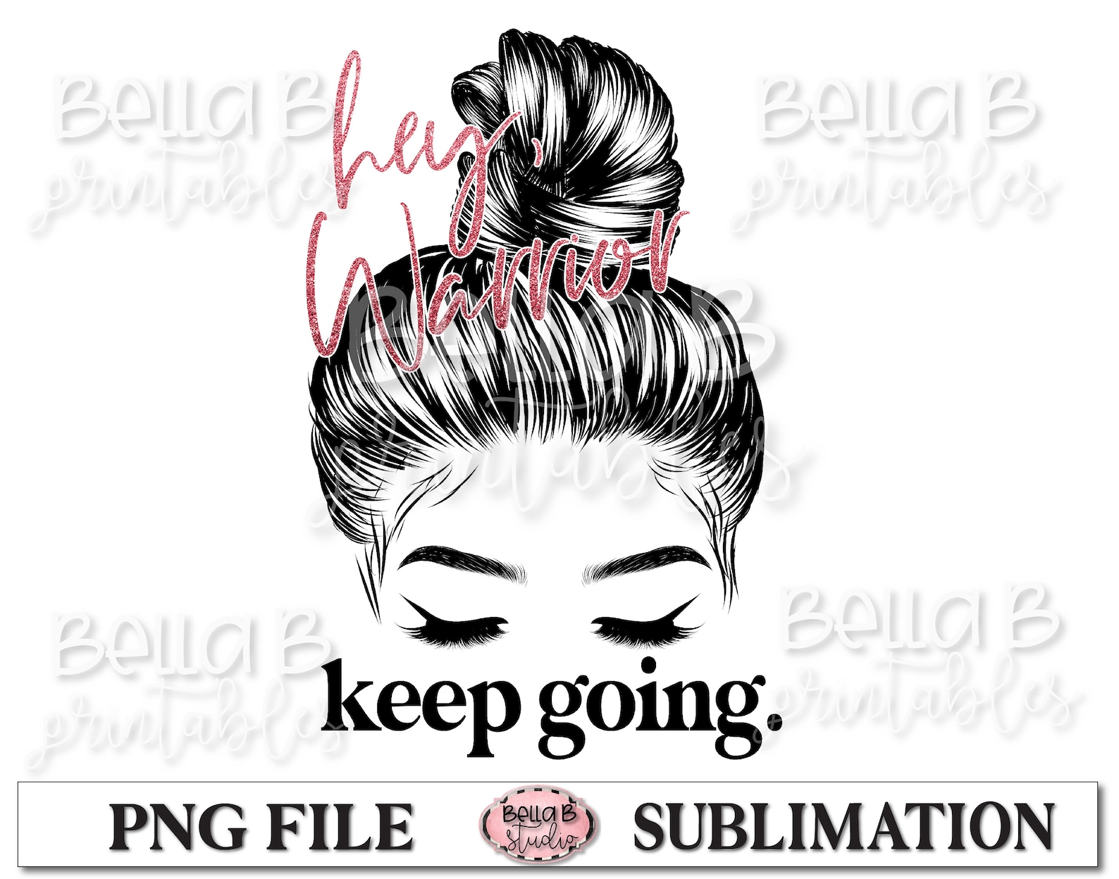 Hey Warrior Keep Going PNG Sublimation Design, Strong Woman, Empower ...