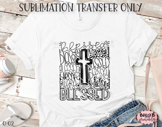 Blessed Typography Sublimation Transfer Ready to Press | Etsy