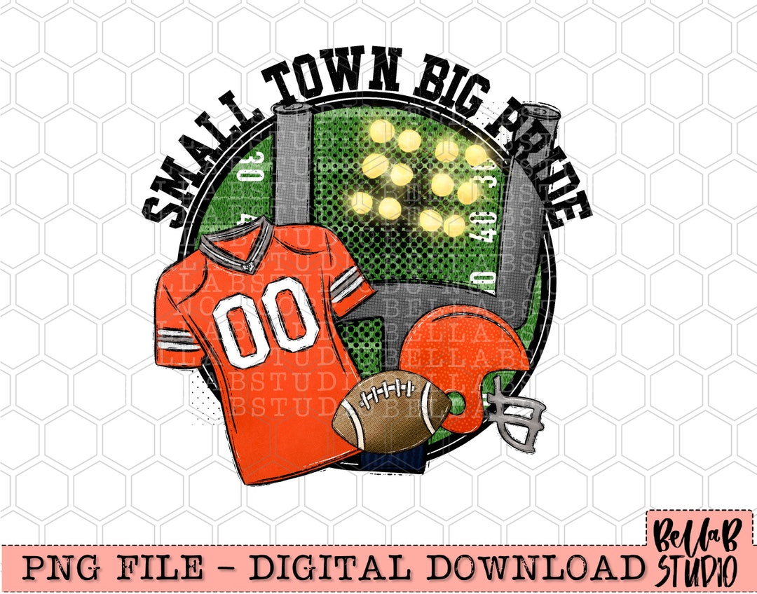 Small Town Big Pride Orange Football PNG Sublimation Design, Football ...