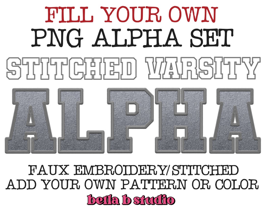 Stitched Alpha PNG, Fill Your Own Alpha, Faux Embroidered PNG Alphabet ...