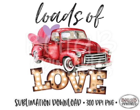 Valentine's Day PNG Digital download Pink Vintage Truck Loads Of Love ...