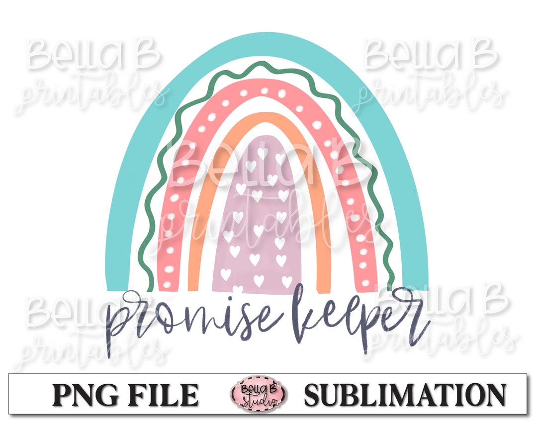 Rainbow Promise Keeper Sublimation Design, PNG File for Sublimation ...