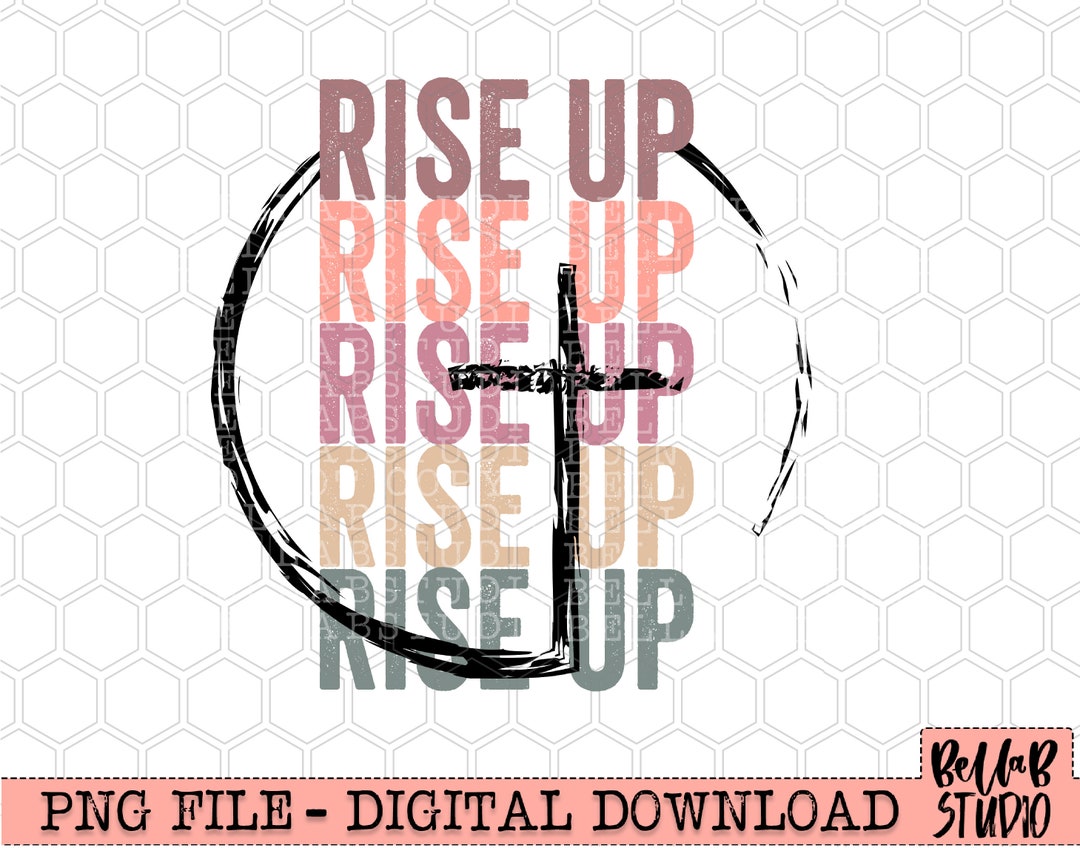 Rise up PNG Sublimation Design, Stacked Letter, Cross, Prayer, Vintage ...
