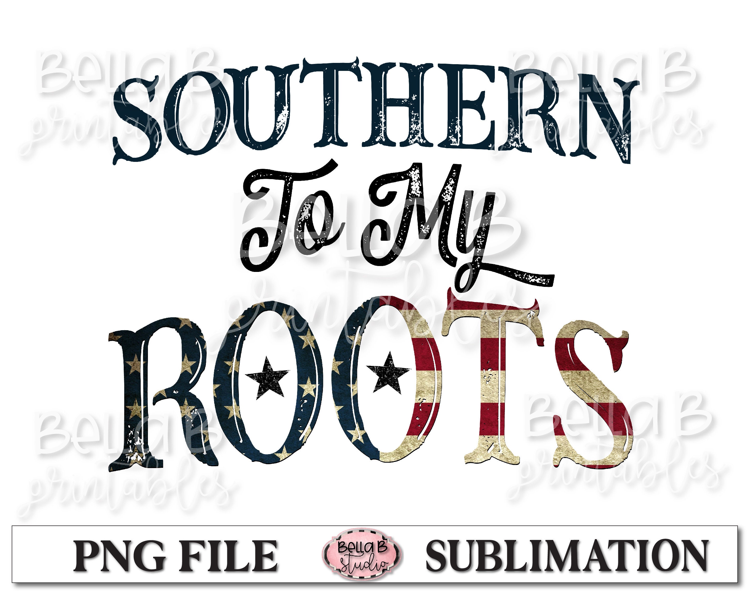 Southern to My Roots Sublimation Design Southern Roots | Etsy