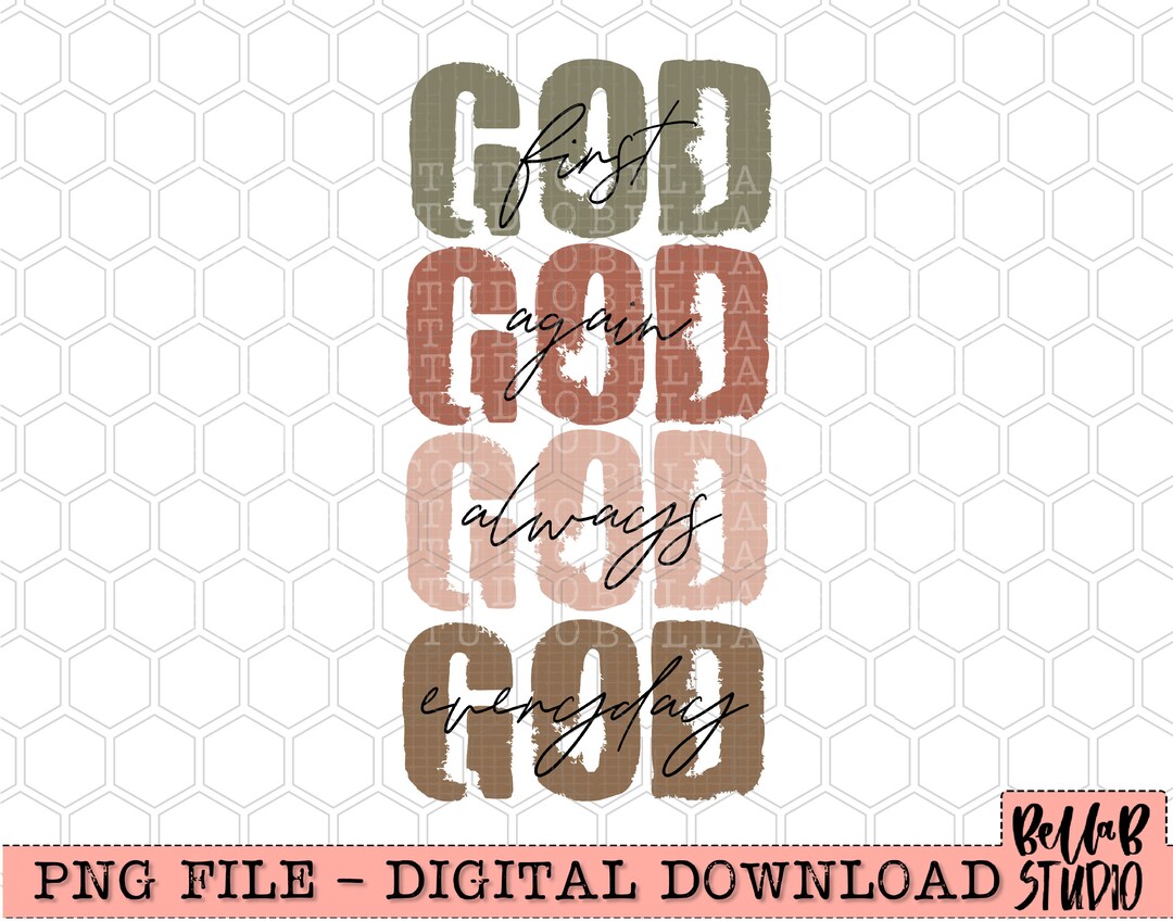 God First Again Always Everyday PNG Sublimation Design,, Christian ...