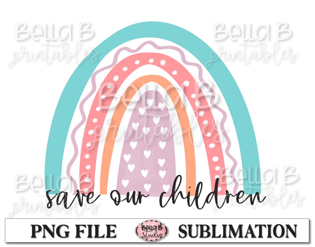 Rainbow - Save Our Children PNG Sublimation Design, Awareness, Not for ...