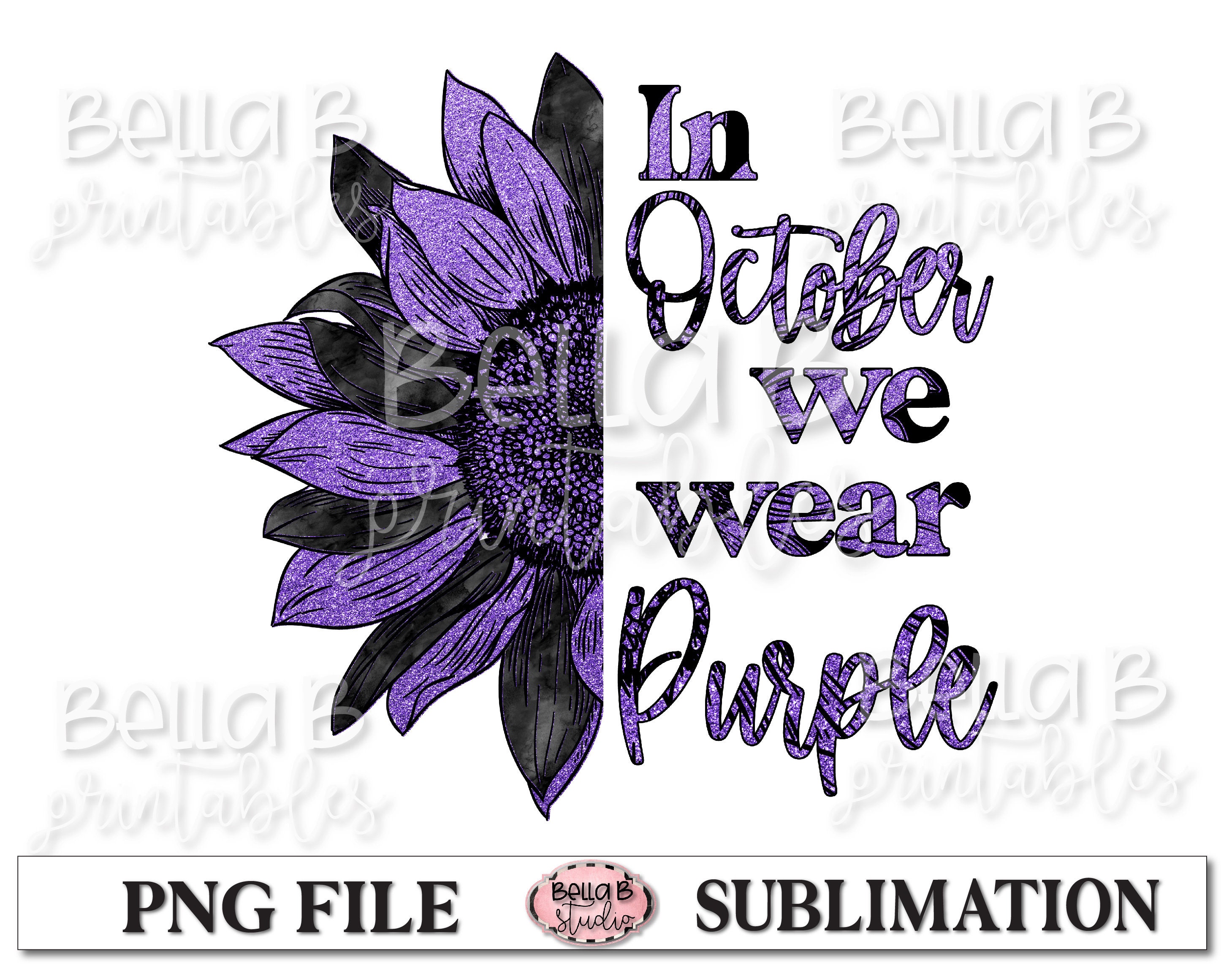 Sunflower In October We Wear Purple Sublimation Digital | Etsy