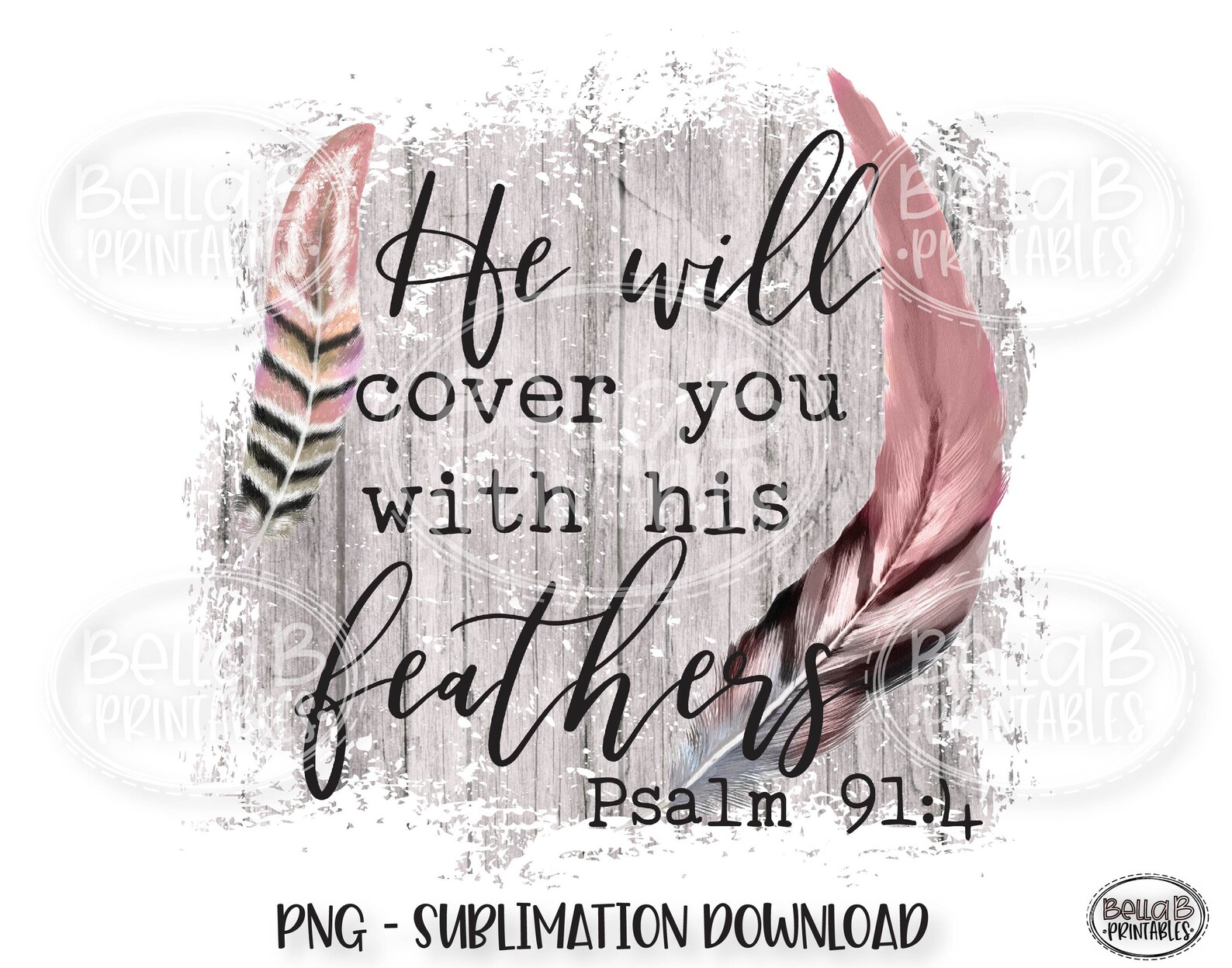 Psalm 91 4 Sublimation Design, He Will Cover You With His Feathers, PNG ...
