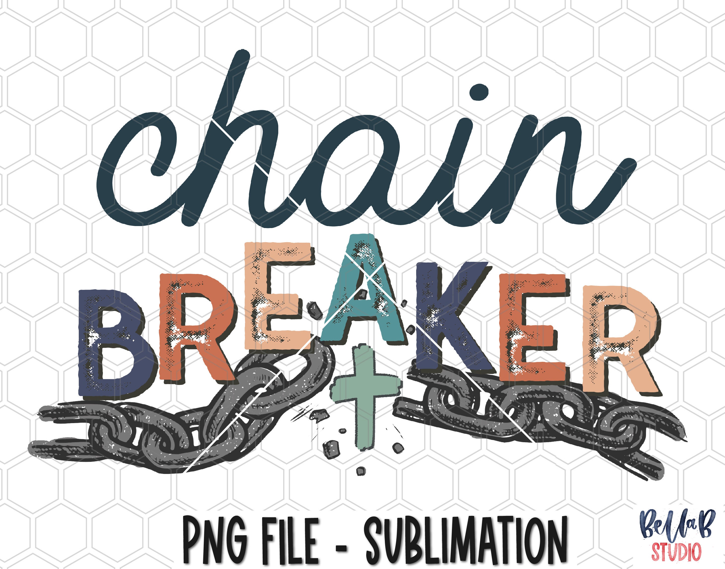 Chainbreaker PNG Sublimation Design, God You Are the Waymaker, Jesus ...
