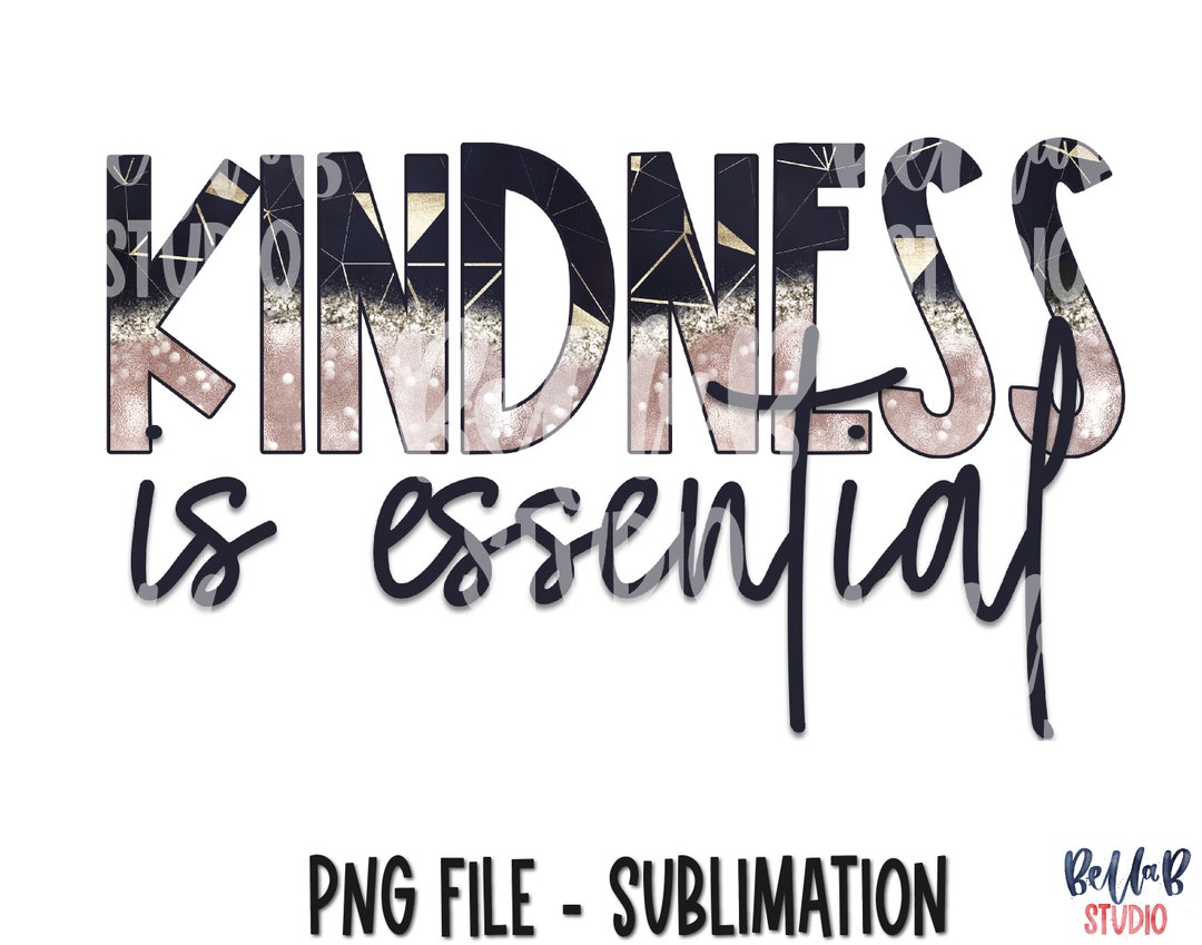 Glitter Kindness is Essential PNG Sublimation Design, Kindness Matters ...