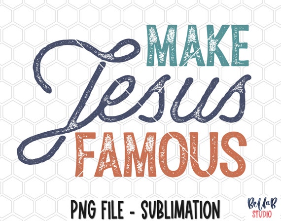 Make Jesus Famous Sublimation Design Vintage Retro Jesus | Etsy