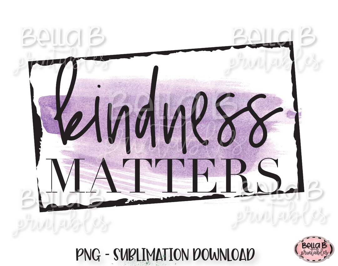 Kindness Matters PNG Sublimation Design Be Kind Watercolor - Etsy