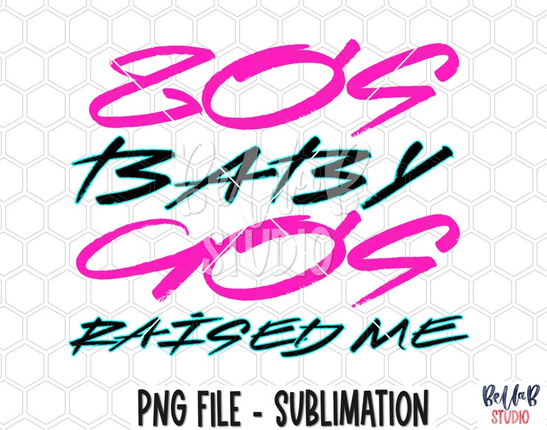 80s Baby 90s Raised Me PNG Sublimation Design 80s Retro 90s - Etsy 80s Baby 90s Raised Me PNG Sublimation Design 80s Retro 90s - Etsy