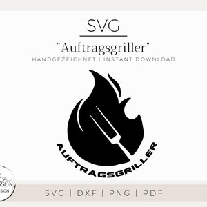 SVG Auftragsgriller Datei zum Plotten und Basteln Plotterdatei Geschenk für Männer Grillen für ...