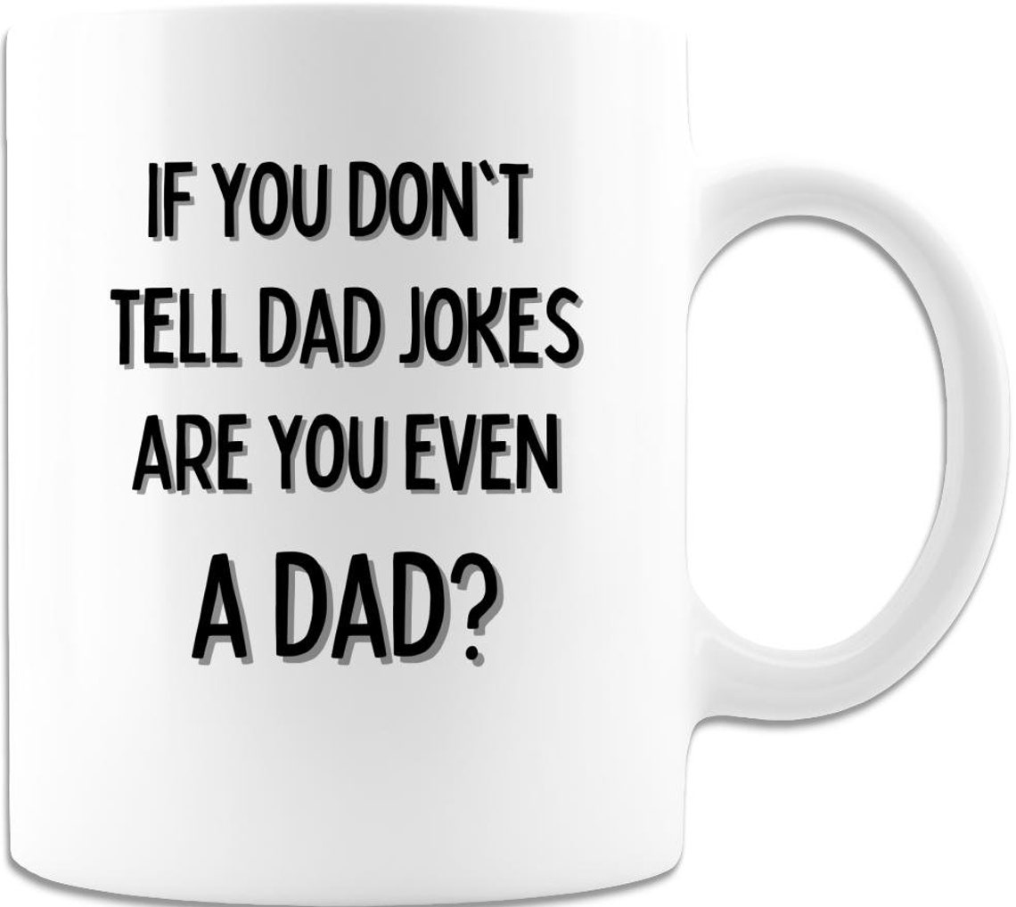 If You Dont Tell Dad Jokes Are You Even A Dad Etsy