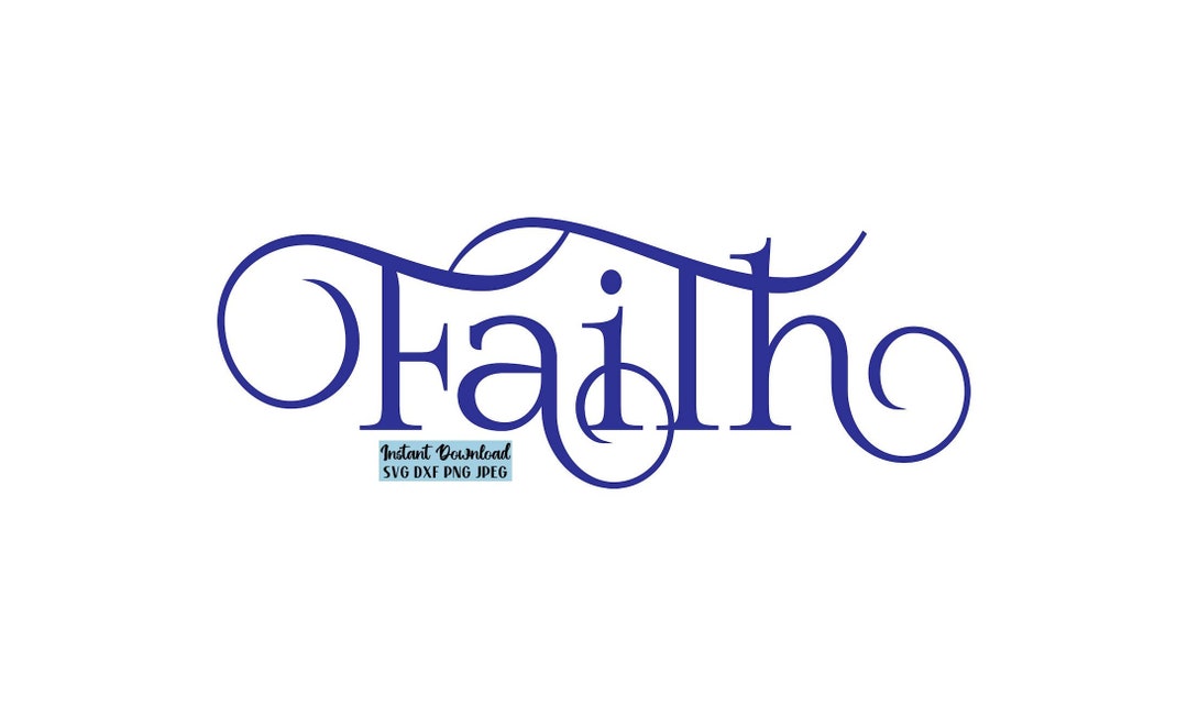 Faith SVG, Religious Word SVG, Fancy Script Font Letters Digital ...
