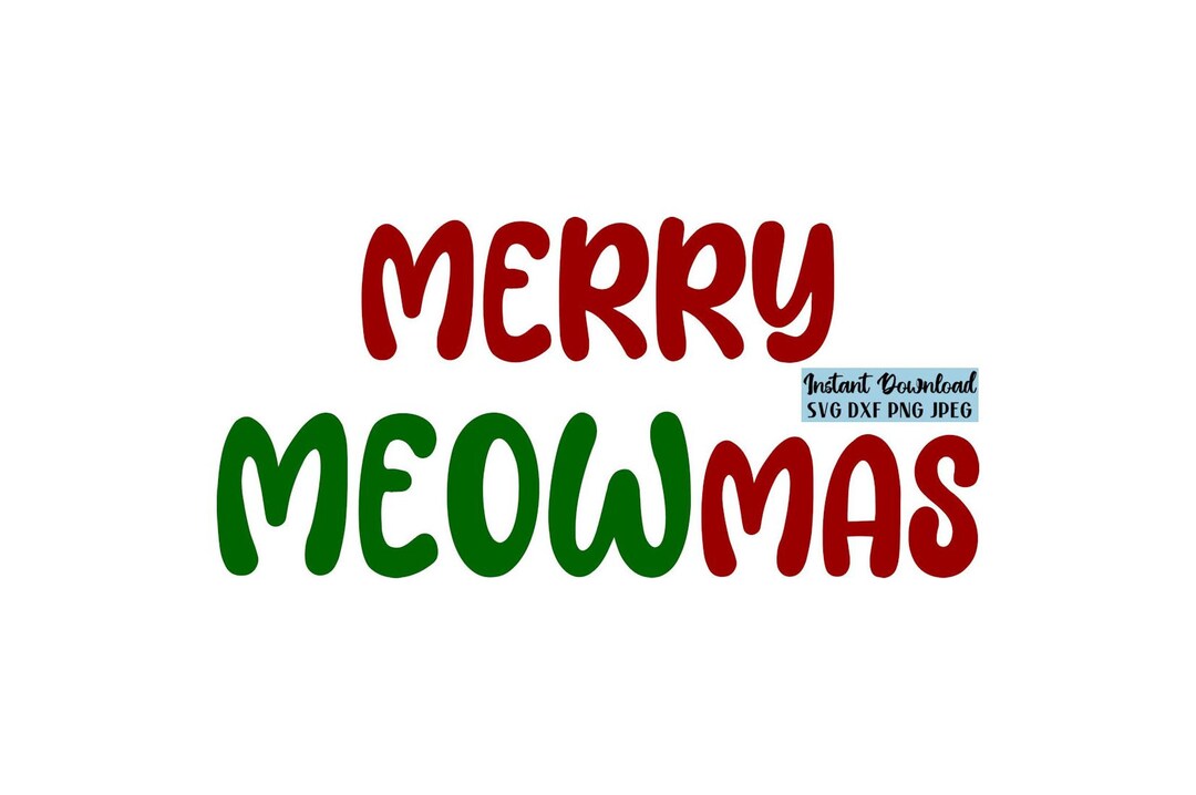 Merry Meowmas SVG, Merry Christmas SVG, Cat Kitten Saying Digital ...
