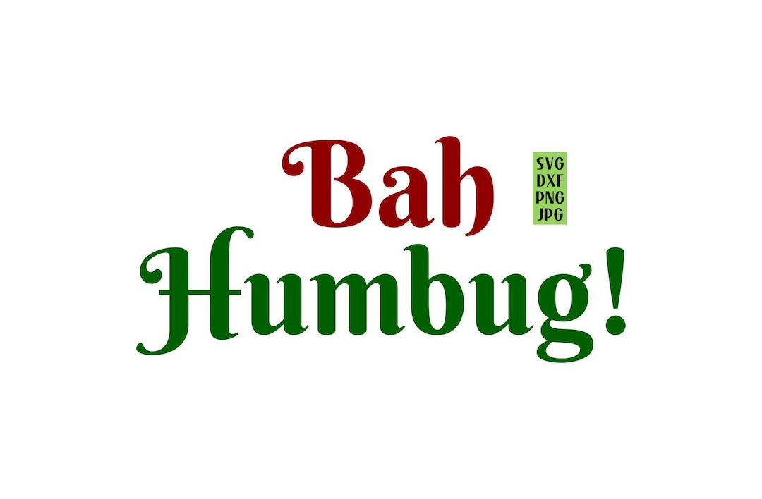Bah Humbug SVG, Christmas Saying SVG, Holiday Quote Saying, Digital ...
