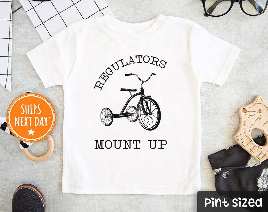Regulators Mount up Toddler Shirt Funny 90's Music Kids Shirt Cute 90's ...