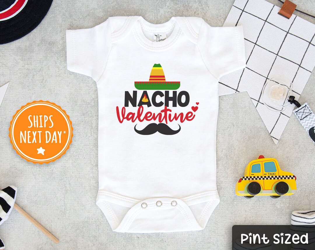Nacho Valentine Baby Onesie® Cute Valentines Day Onesie® Nacho Baby ...