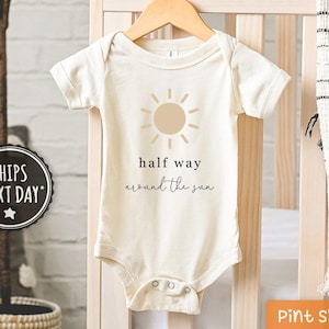 Half Way Around the Sun Baby Onesie® - Cute 6 Months Old Baby Bodysuit ...