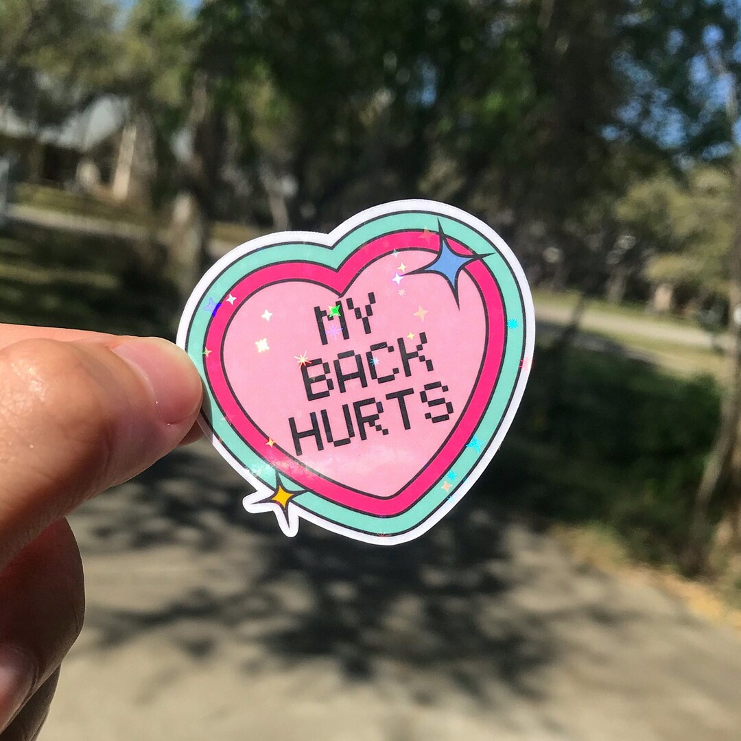 My Back Hurts Sticker | 90s Kid | Vinyl | Holographic | Water Resistant ...