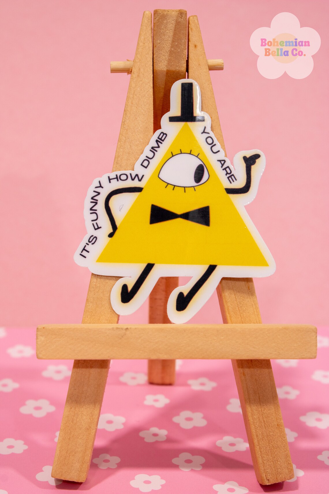 Bill Cipher Sticker | It's Funny How Dumb You Are | Gravity Falls Fan ...