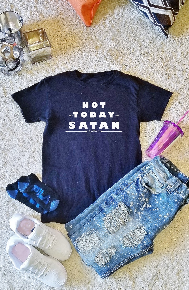 Not Today Satan Christian T-shirt With Saying in Bold White - Etsy