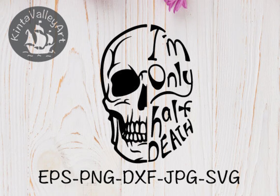 I'm Only Half Dead SVG, Cricut Silhouette SVG Clipart, Cutting File - Etsy