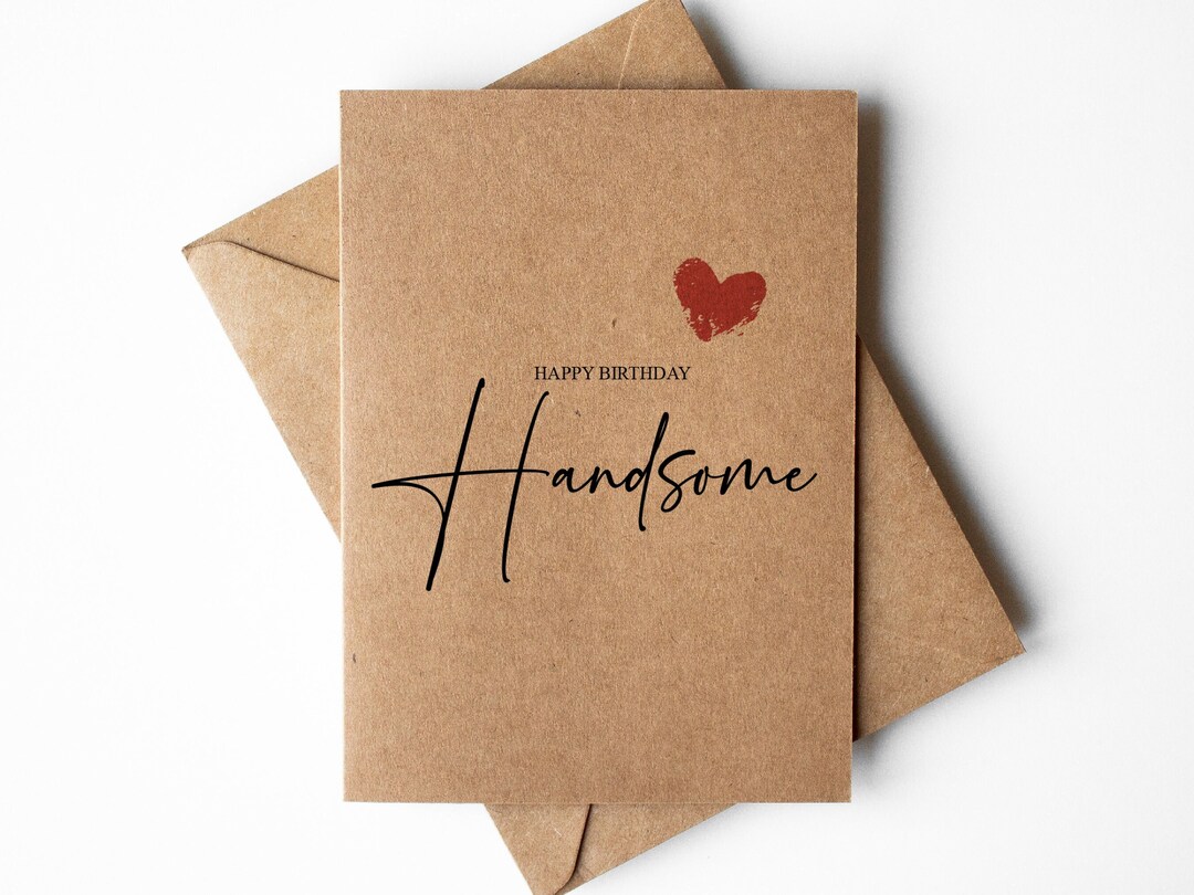 Birthday Card for Him Happy Birthday Handsome - Etsy