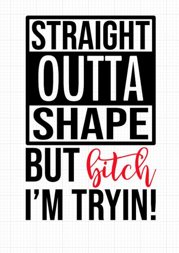 Straight Outta Shape SVG Silhouette Svg Cutting Files for | Etsy