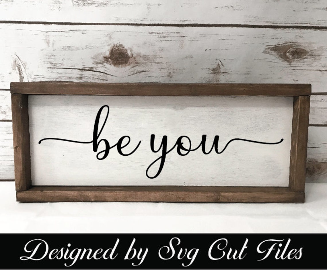 Be You SVG Home Sign Svg Rustic Sign Svgfarmhouse Sign - Etsy