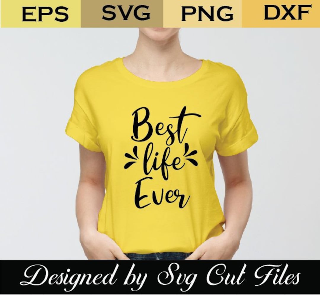 Best Life Ever Svg , Silhouette Svg Cutting Files for Silhouette Cameo ...