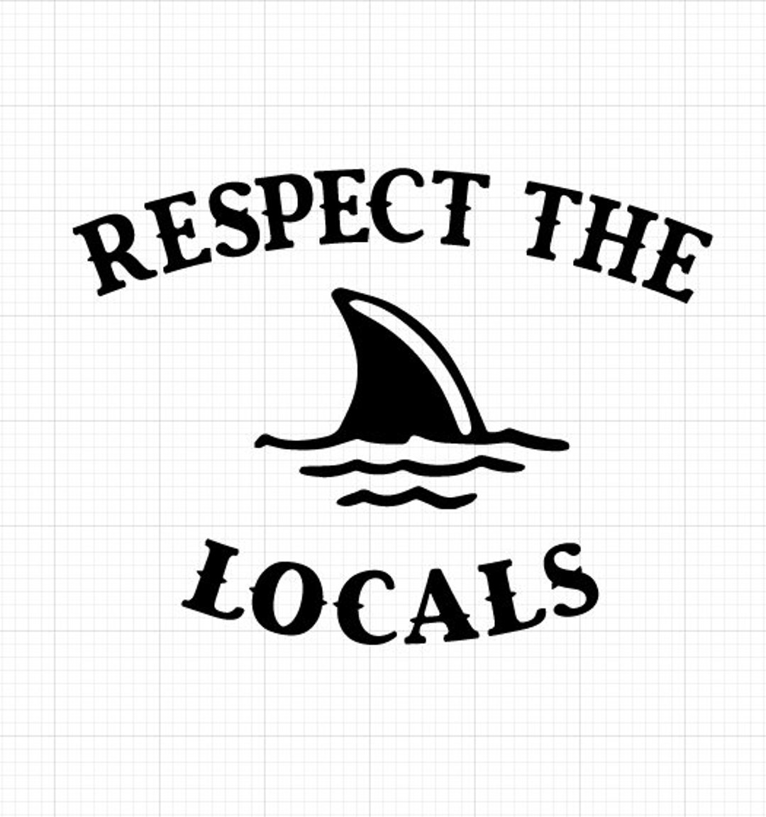 Respect the Locals Shark SVG Digital Download Cutting Files for ...