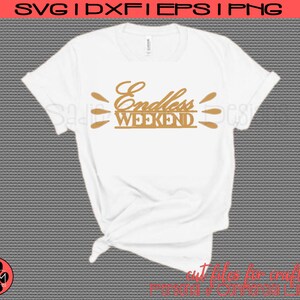 Endless Weekend SVG Cricut SVG Silhouette DXF Retirement Slogan ...