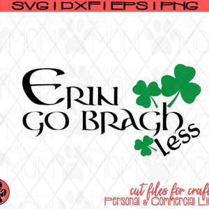 Erin Go Bragh Less SVG: Funny Irish St. Patrick's Day Cut File (digital ...