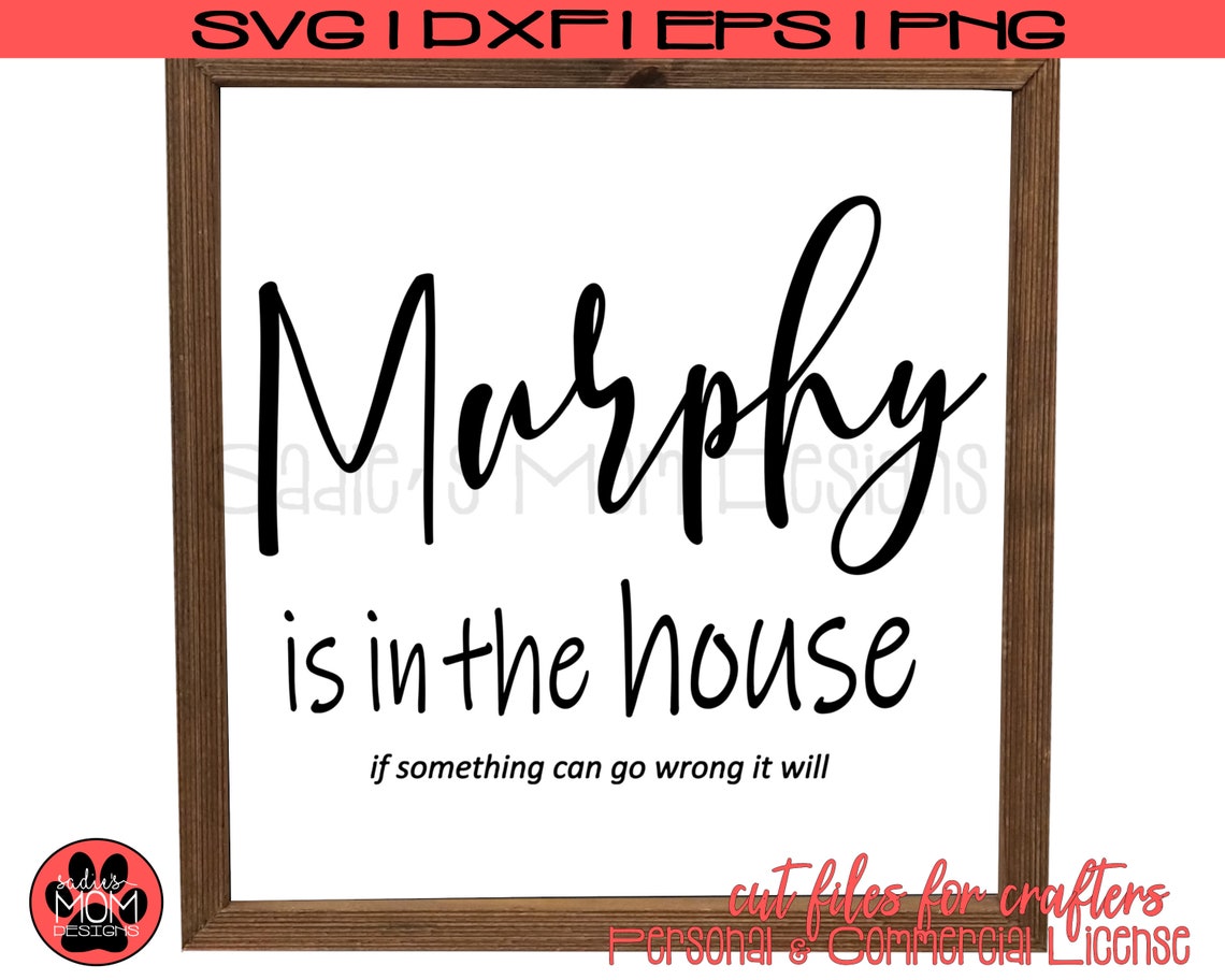 Murphy's Law SVG Murphy is in the House If Something - Etsy