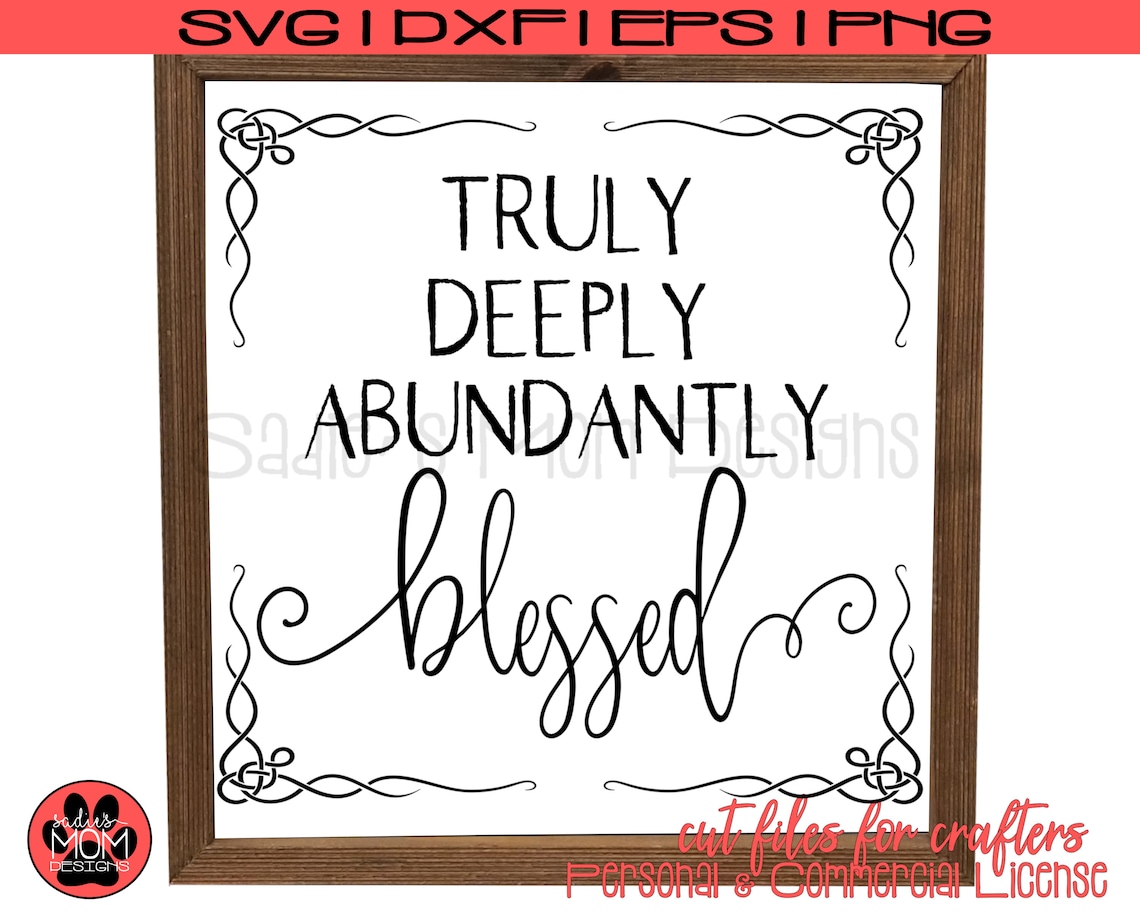 Truly Deeply Abundantly Blessed Cut File for Cricut & - Etsy