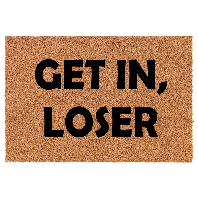 Get In Loser Funny Coir Doormat Door Mat Entry Mat - Etsy