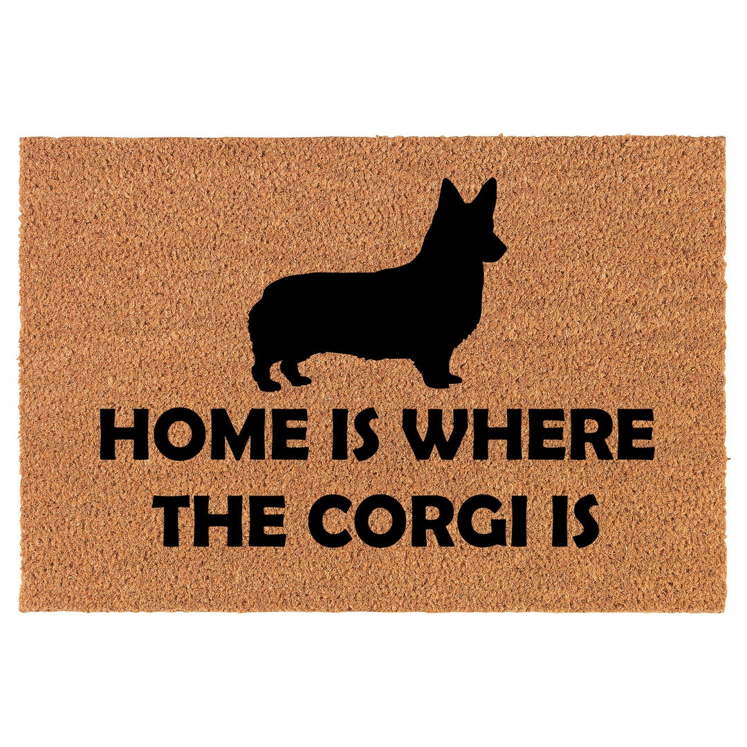Home is Where the Corgi is Coir Doormat Door Mat Housewarming Gift ...