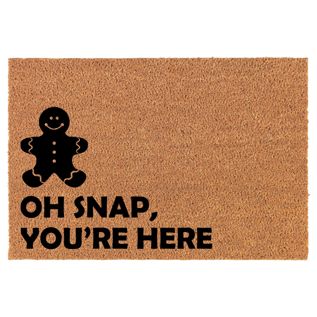 Oh Snap You're Here Gingerbread Man Funny Christmas Coir Doormat Door ...
