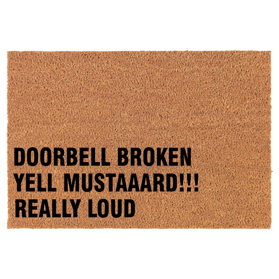 Doorbell Broken Yell Mustard Really Loud CORNER Funny Coir Doormat Door ...