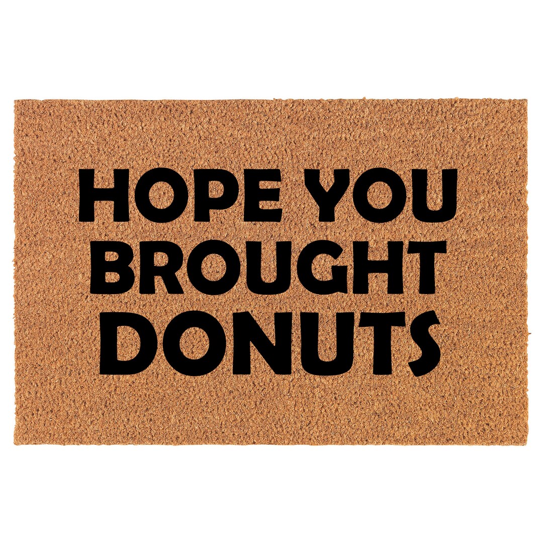 Hope You Brought Donuts Funny Coir Doormat Door Mat Housewarming Gift ...