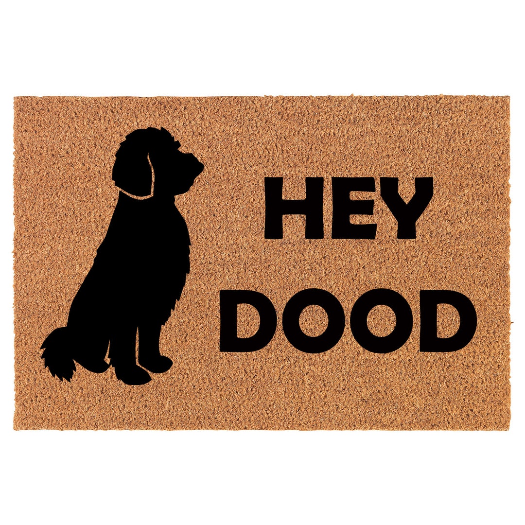 Hey Dood Doodle Dog Funny Coir Doormat Door Mat Housewarming Gift ...