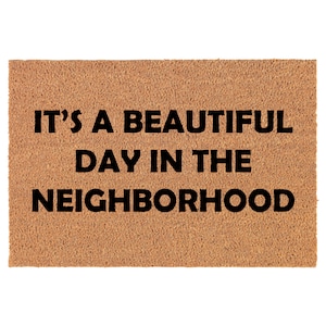 It's A Beautiful Day in the Neighborhood Coir Doormat Door Mat ...